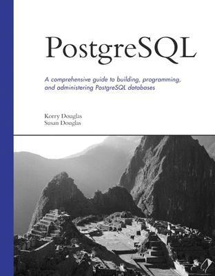 PostgreSQL by Korry Douglas | Goodreads