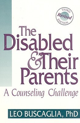 The Disabled and Their Parents: A Counseling Challenge by Leo F ...