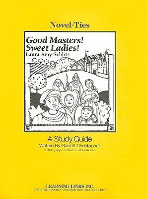 Good Masters! Sweet Ladies!: Novel-Ties Study Guide by Laura Amy ...
