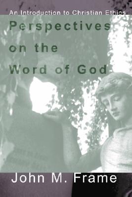 Perspectives on the Word of God by John M. Frame | Goodreads