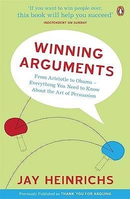 Winning Arguments: From Aristotle to Obama - Everything You Need to ...