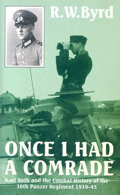 ONCE I HAD A COMRADE: Karl Roth and the Combat History of the 36th ...