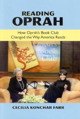 Reading Oprah: How Oprah's Book Club Changed the Way America Reads by ...