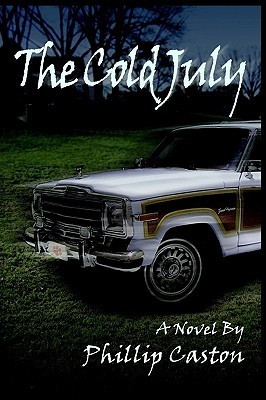 The Cold July by Phillip Caston | Goodreads