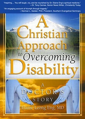 A Christian Approach to Overcoming Disability by Elaine Leong Eng ...