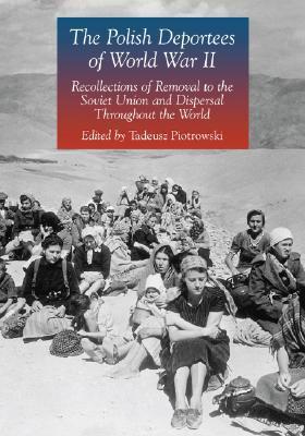 The Polish Deportees of World War II: Recollections of Removal to the ...