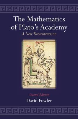 The Mathematics of Plato's Academy: A New Reconstruction by David H ...