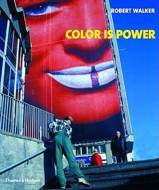 Color Is Power by Robert Walker | Goodreads