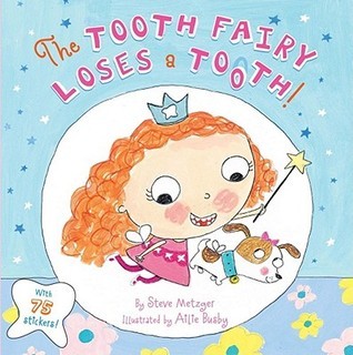 The Tooth Fairy Loses a Tooth! by Steve Metzger | Goodreads