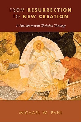 From Resurrection to New Creation: A First Journey in Christian ...