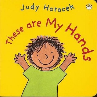 These are My Hands by Judy Horacek | Goodreads