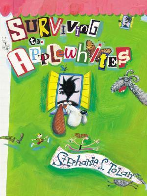 Surviving the Applewhites by Stephanie S. Tolan | Goodreads