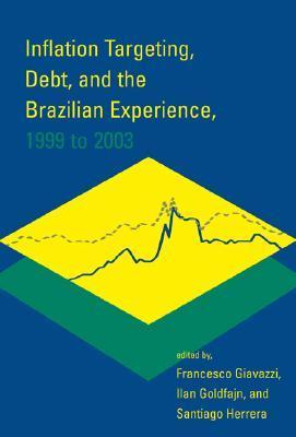 Inflation Targeting, Debt, And The Brazilian Experience, 1999 To 2003 ...