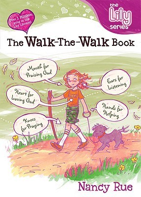 The Walk-The-Walk Book by Nancy N. Rue | Goodreads
