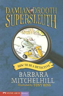 How to Be a Detective by Barbara Mitchelhill | Goodreads