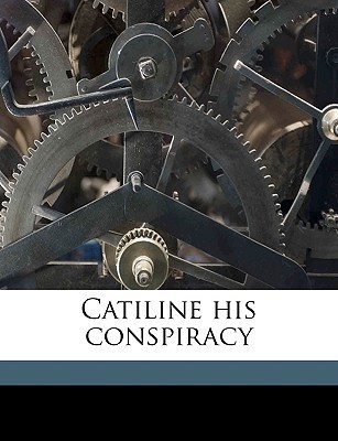 Catiline his conspiracy by Lynn Harold Harris | Goodreads