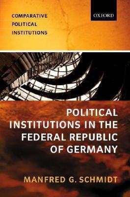 Political Institutions in the Federal Republic of Germany by Manfred G ...