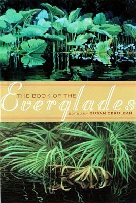The Book of the Everglades (The World As Home) by Susan Cerulean ...