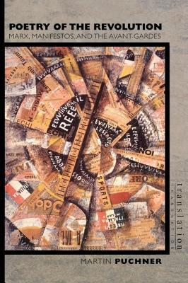 Poetry of the Revolution: Marx, Manifestos, and the Avant-Gardes by ...