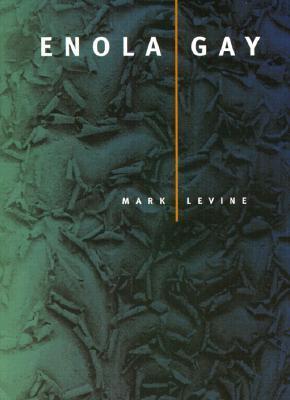 Enola Gay by Mark Levine | Goodreads