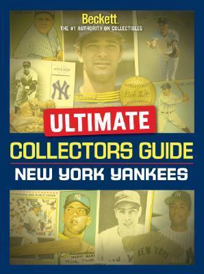 Beckett Ulitmate Collectors Guide: New York Yankees by Becket Media ...