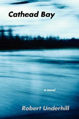 Cathead Bay by Robert Underhill | Goodreads
