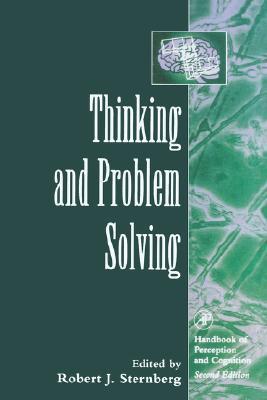 Thinking and Problem Solving (Handbook of Perception and Cognition) by Robert J. Sternberg ...