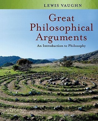 Great Philosophical Arguments: An Introduction to Philosophy by Lewis ...