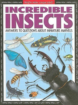 Incredible Insects: Answers to Questions About Miniature Marvels by ...
