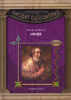 The Life and Times of Homer by Kathleen Tracy | Goodreads