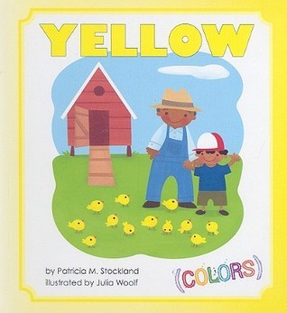 Yellow (Colors) by Patricia M. Stockland | Goodreads