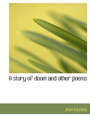 A Story of Doom and Other Poems by Jean Ingelow | Goodreads