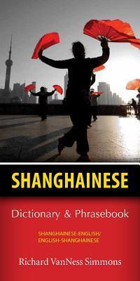 Shanghainese-English/English-Shanghainese Dictionary & Phrasebook by ...