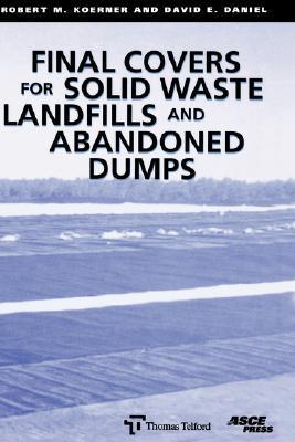 Final Covers for Solid Waste Landfills and Abandoned Dumps by Robert M ...