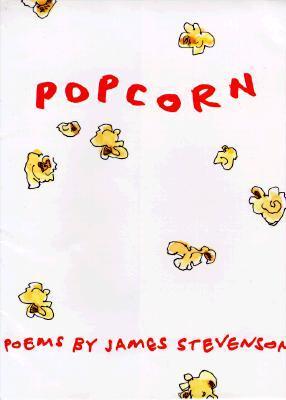 Popcorn: Poems by James Stevenson | Goodreads