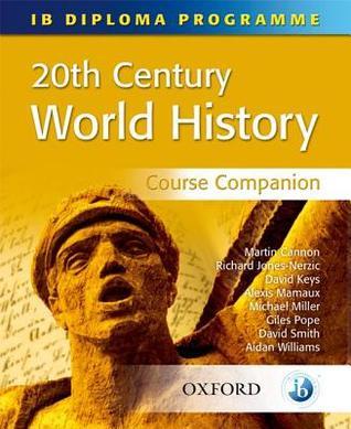 20th Century World History Course Companion: International ...