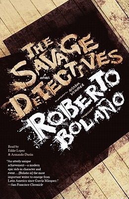 The Savage Detectives, Part 1 of 2 by Roberto Bolaño | Goodreads