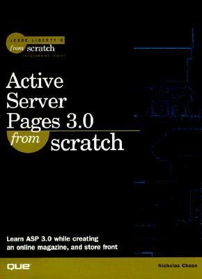 Active Server Pages 3.0 From Scratch by Nicholas Chase | Goodreads