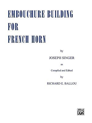 Embouchure Builder for French Horn by Joseph Singer | Goodreads