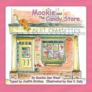Mookie and the Candy Store by Judith Kristen | Goodreads