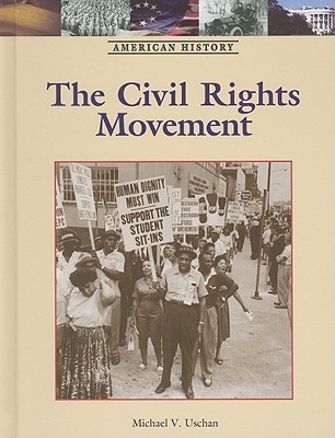 The Civil Rights Movement (American History) by Michael V. Uschan ...