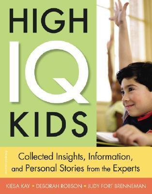 High IQ Kids: Collected Insights, Information, and Personal Stories ...