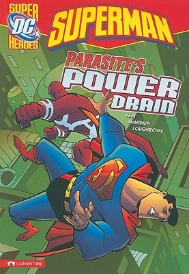 Parasite's Power Drain (Superman) by Eric Fein | Goodreads