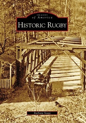 Historic Rugby (Images of America: Tennessee) by Barbara Stagg | Goodreads
