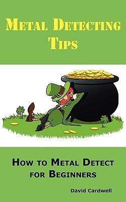 Metal Detecting Tips: How to Metal Detect for Beginners. Learn How to Find the Best Metal ...