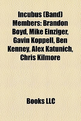 Incubus (Band) Members: Brandon Boyd, Mike Einziger, Gavin Koppell, Ben ...