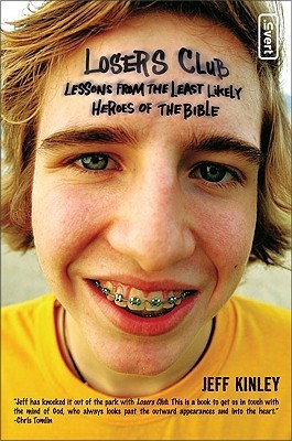 The Losers Club: Lessons from the Least Likely Heroes of the Bible by ...