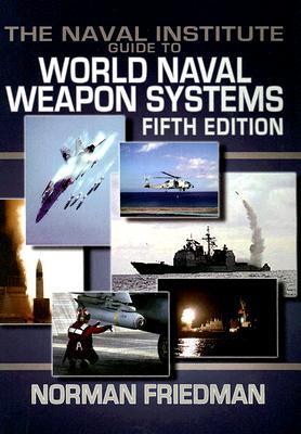 Naval Institute Guide to World Naval Weapon System: Fifth Edition by ...