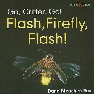 Flash, Firefly, Flash! by National Geographic Learning | Goodreads