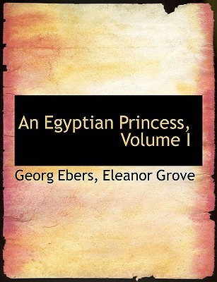 An Egyptian Princess by Georg Ebers | Goodreads